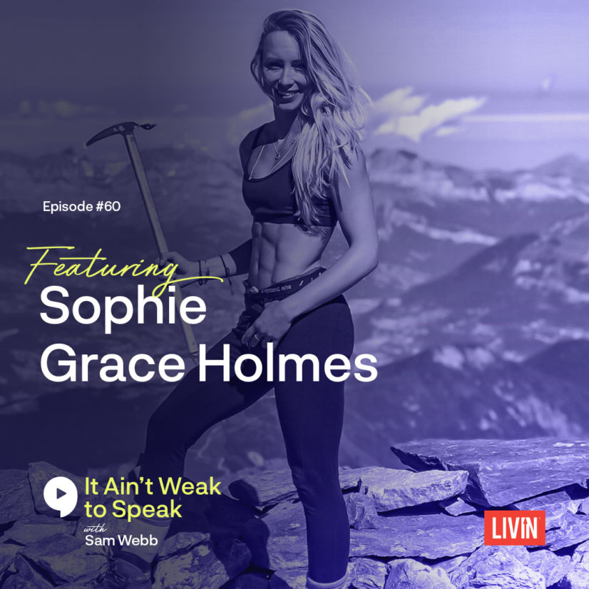 #60 Sophie Grace Holmes Speaks On Mindset, Motivation & Meaning - LIVIN
