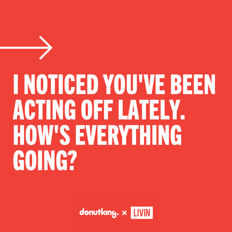 Donut be afraid to speak - Conversation starters - LIVIN